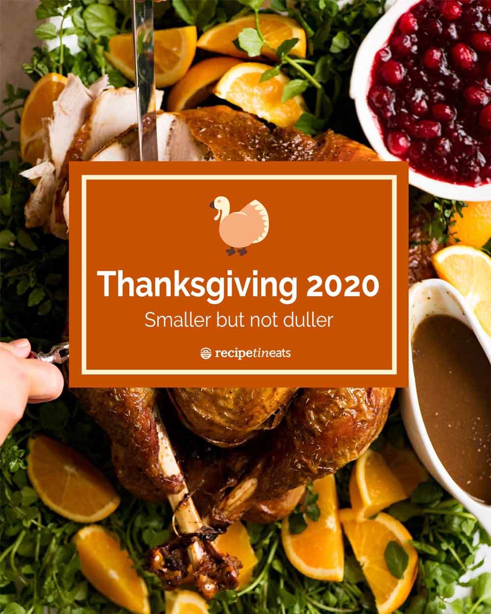 Thanksgiving 2020: Smaller but not duller! | RecipeTin Eats